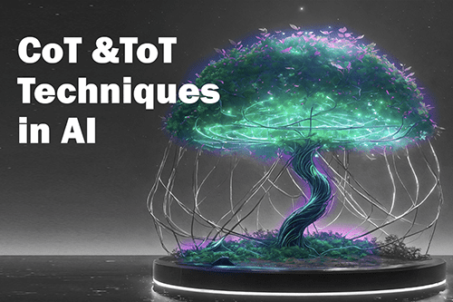CoT and ToT Techniques in AI
